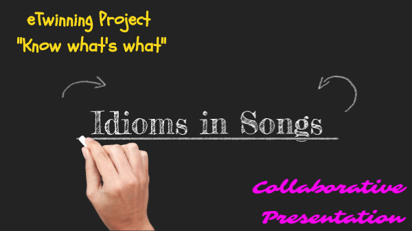 Know what's what - idioms in songs - collaborative presentation | Genially