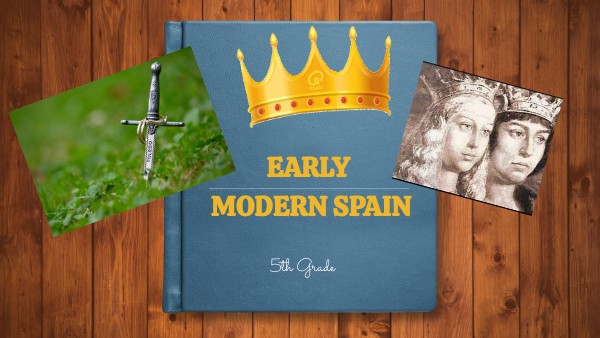 EARLY MODERN SPAIN. 5TH GRADE | Genially