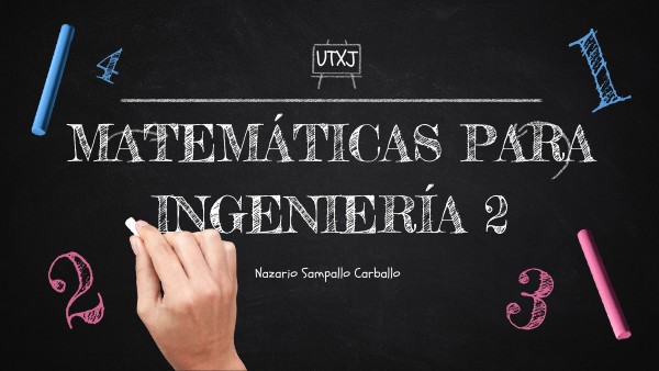 Matemáticas para ingeniería 2 | Genially