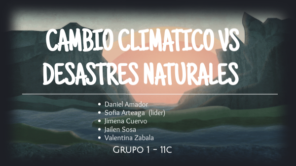 Cambio climático VS desastres naturales | Genially