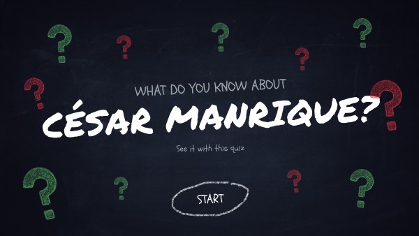 What do you know about César Manrique? | Genially