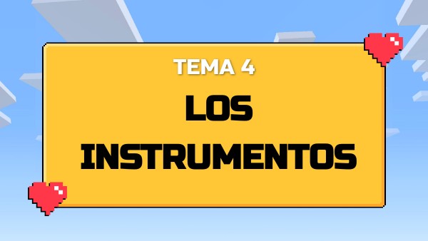TEMA 4. LOS INSTRUMENTOS | Genially