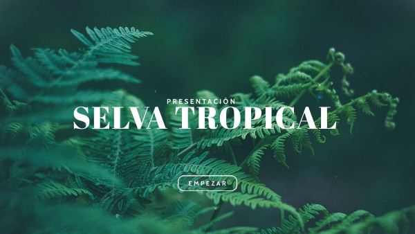 Selva Tropical | Genially