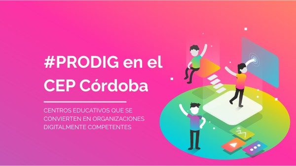 #PRODIG en CEP CÓRDOBA