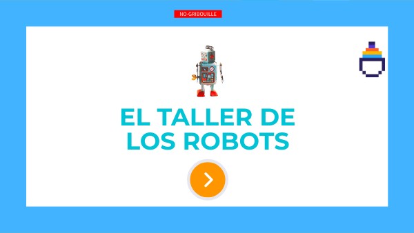 EL TALLER DE LOS ROBOTS | Genially