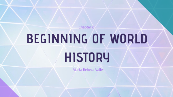 7. Beginning of World History | Genially