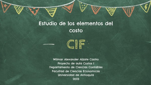 Estudio de los elementos del costo: CIF | Genially