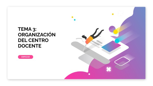 TEMA 3º: Organización del Centro | Genially
