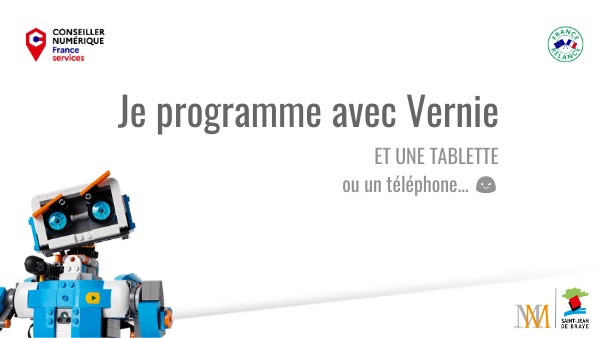 Atelier decouverte / Vernie - Programmation et Robotique | Genially