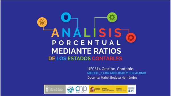 CIP-UF0314 ANÁLISIS MEDIANTE RATIOS ESTADOS CONTABLES | Genially