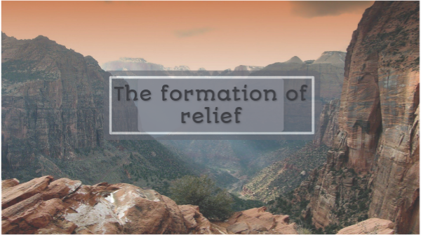 The formation of relief | Genially