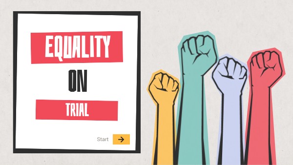EQUALITY ON TRIAL | Genially