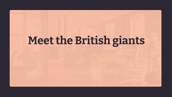 Meet the British giants
