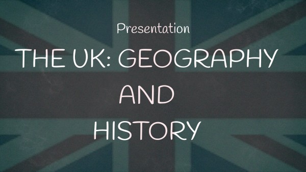 THE UK: geography and history | Genially