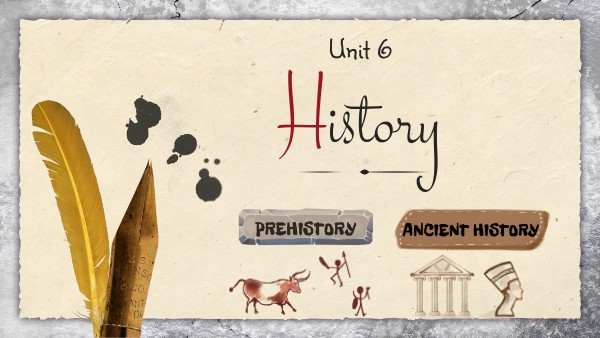 Unit 6: PREHISTORY and ANCIENT HISTORY