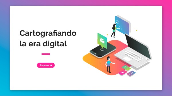 Cartografiando la era digital | Genially