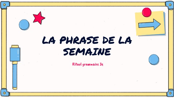 LA PHRASE DE LA SEMAINE 3EME