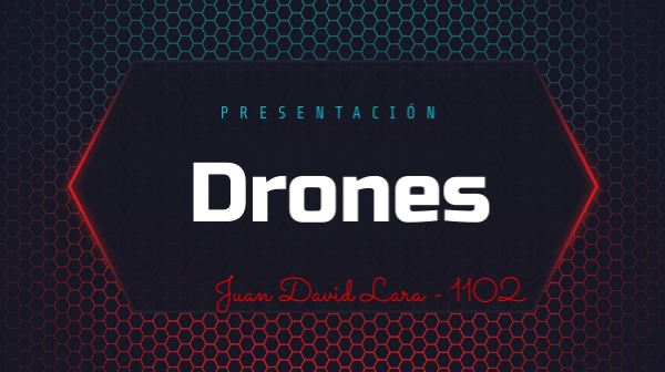 Drones