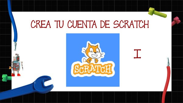CREAR TU CUENTA EN SCRATCH- 2DO GRADO | Genially
