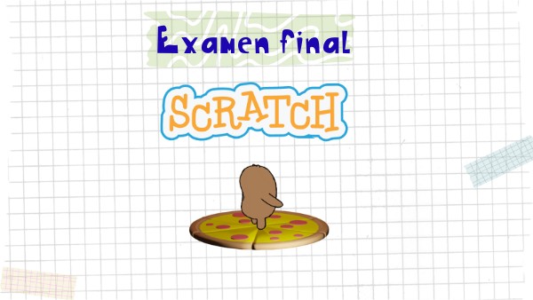 EXAMEN FINAL SCRATCH 2DO GRADO | Genially