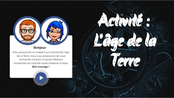 Activité - Âge de la Terre - Niveau 1ère enseignement scientifique | Genially