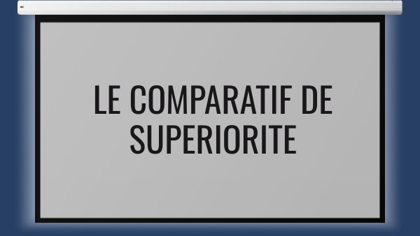 Le comparatif de supériorité | Genially