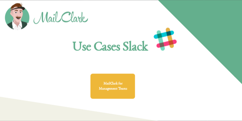 MailClark / Slack Use Cases Management | Genially