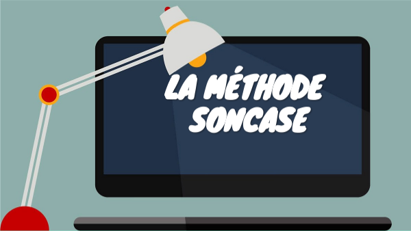 LA MÉTHODE SONCASE | Genially