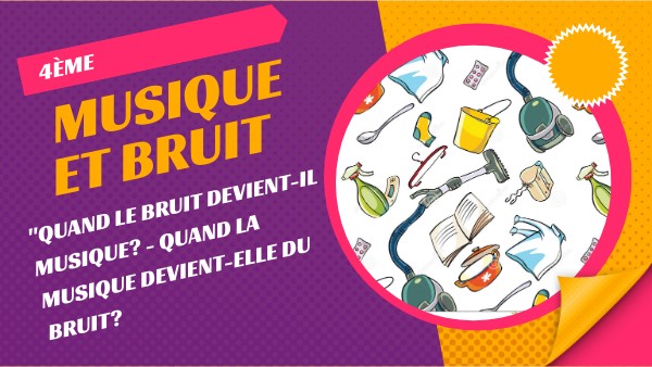 4ème Musique et bruits | Genially