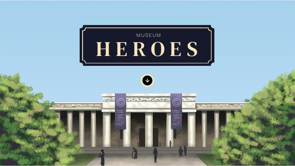 MUSEUM - HEROES | Genially