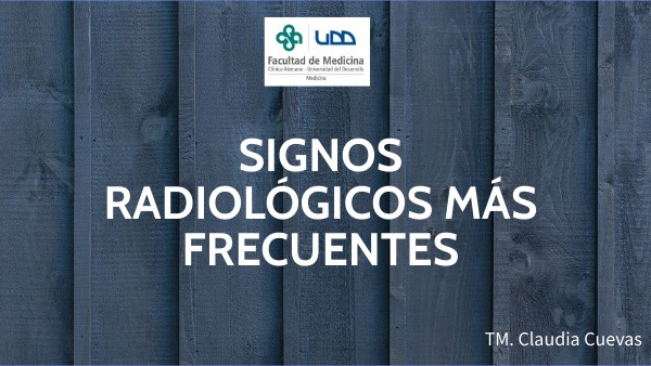 Signos Radiológicos más frecuentes | Genially