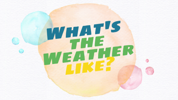 What's the Weather like? | Genially