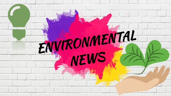ENVIRONMENTAL NEWS | Genially