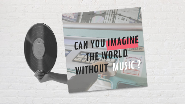 Can you imagine a world without music? | Genially