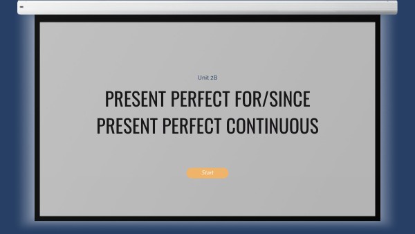 B1 - PRESENT PERFECT SIMPLE & CONTINUOUS 2B | Genially