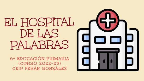 HOSPITAL DE LAS PALABRAS | Genially