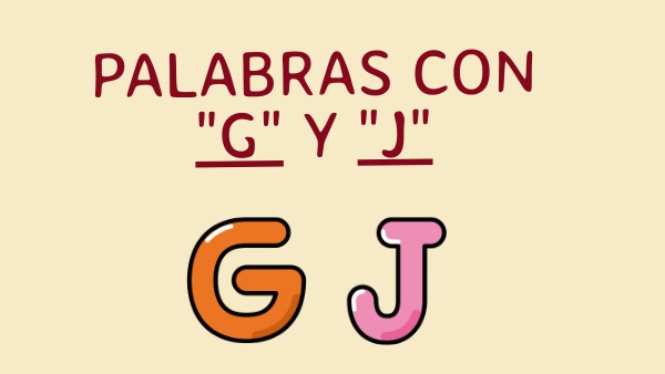 Copia - PALABRAS CON G Y J | Genially