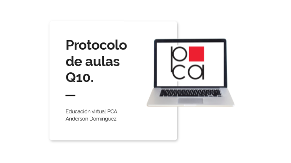 Protocolo de aulas Q10. | Genially