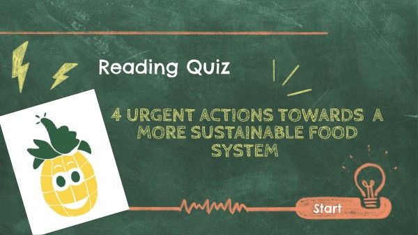 Reading: 4 Urgent Actions Towards a More Sustainable Food System | Genially