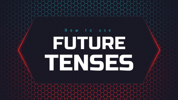 FUTURE TENSES (B1) | Genially