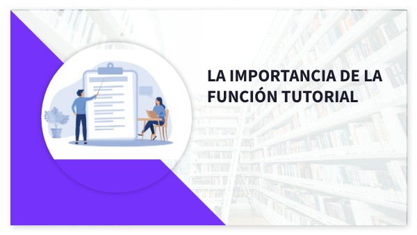 La importancia de la función tutorial