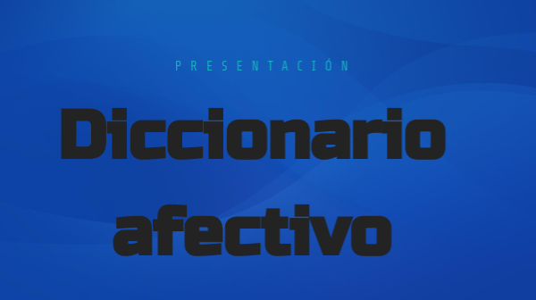 Diccionario Afectivo | Genially