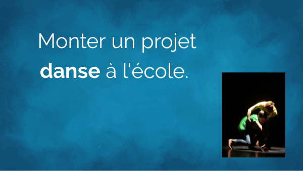 Monter un projet danse à l'école 2019 | Genially