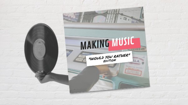 Would you rather (music) | Genially