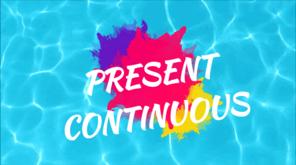 PRESENT CONTINUOUS