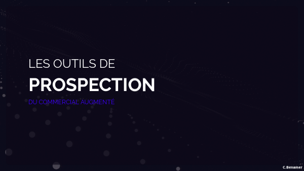 LES OUTILS DE PROSPECTION | Genially