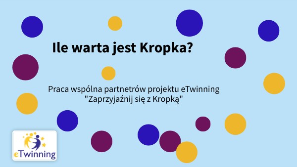 Ile warta jest Kropka? | Genially