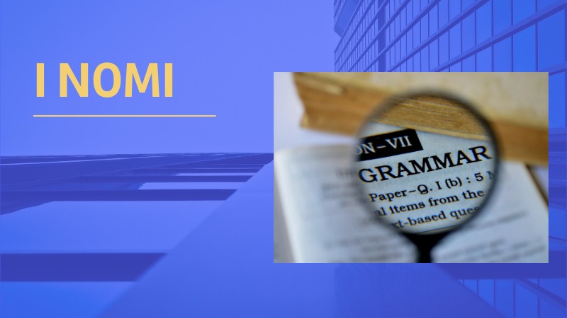 I NOMI | Genially