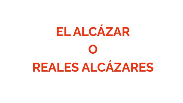 ¿Es el Alcázar o no?