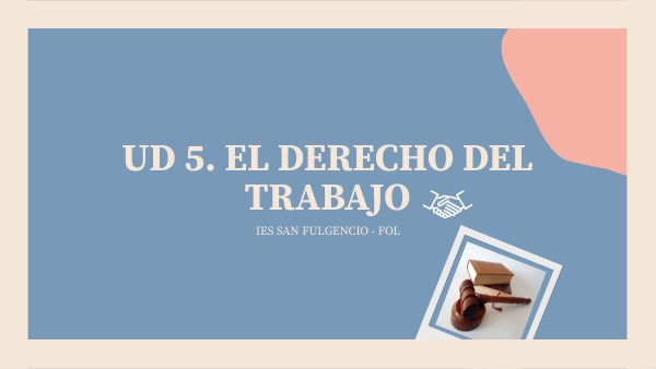 UD 5. DERECHO DEL TRABAJO | Genially